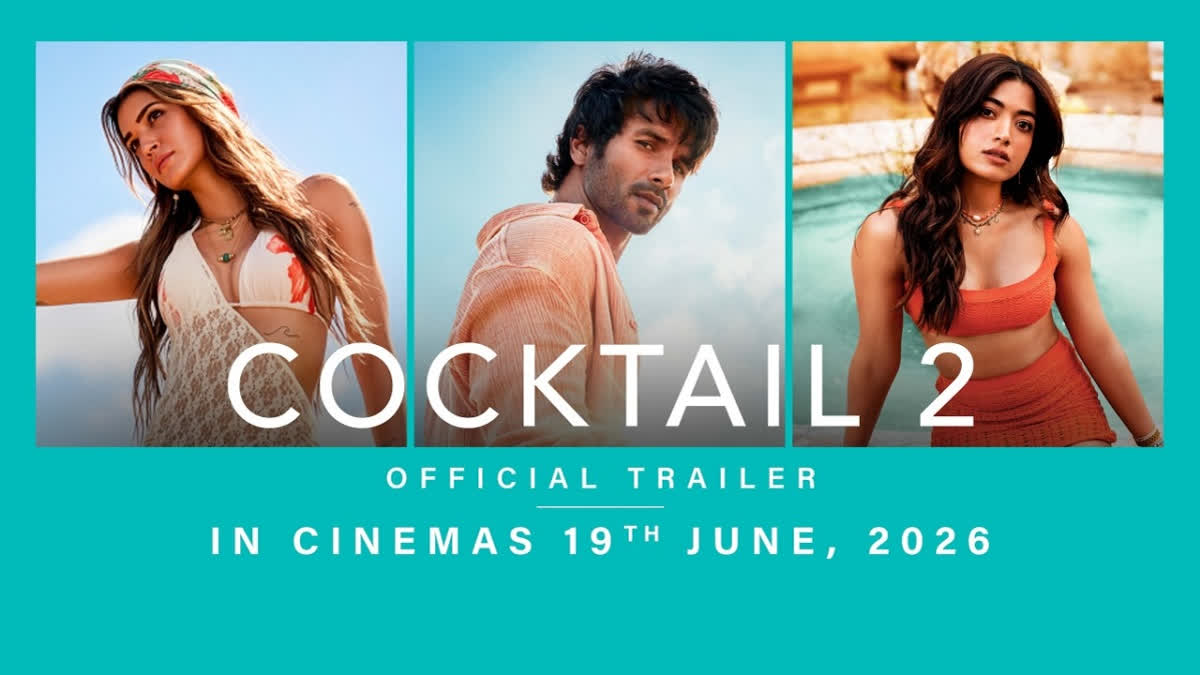 Cocktail 2 Trailer Out: Shahid Kapoor Caught Between Kriti Sanon And ...